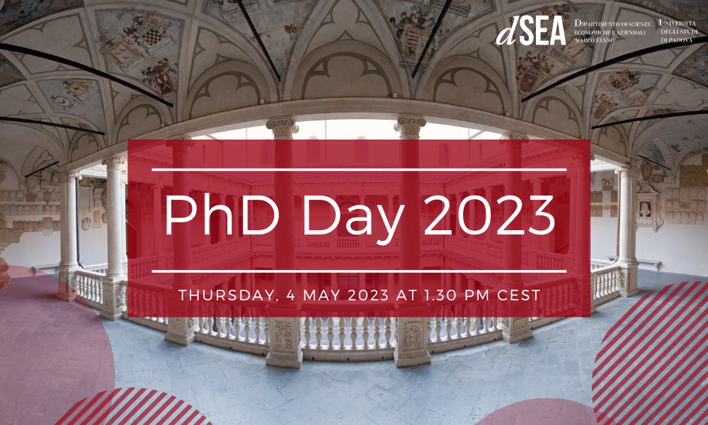 PhD Day 2023 | Department of Economics and Management "Marco Fanno" | Università di Padova